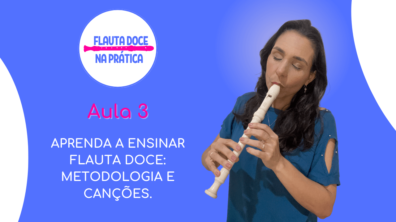 Aulas - Série Flauta Doce na Prática